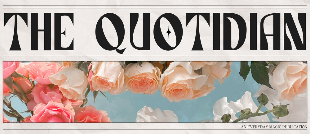 The Quotidian – Everyday Magic